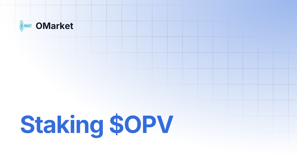 Staking $OPV | OMarket